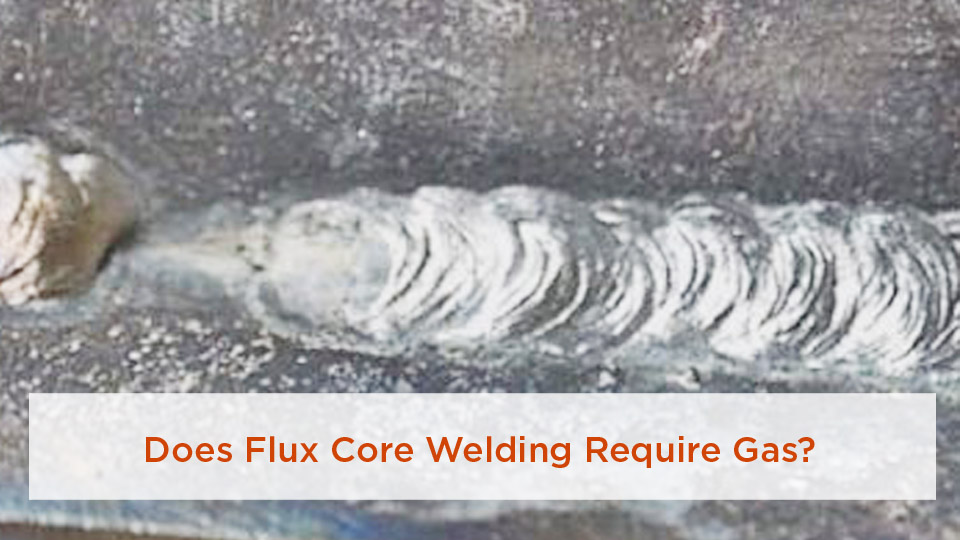 Does Flux Core Welding Require Gas? Here’s How I Do It
