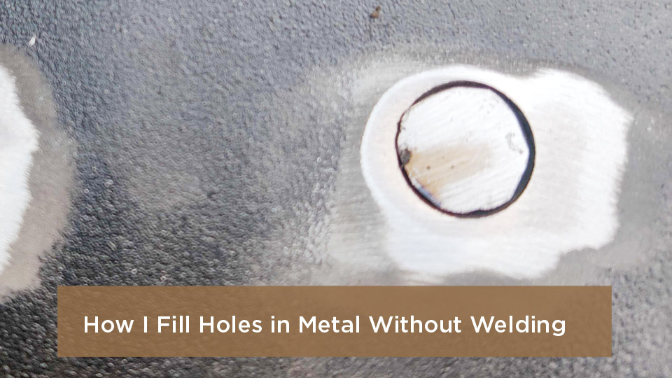 How I Fill Holes In Metal Without Welding!